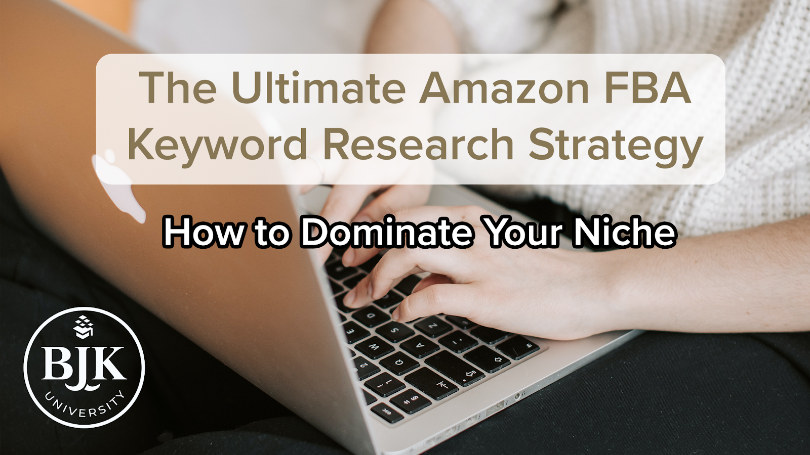 BJK University By Bashar J Katou - Success With Amazon FBA